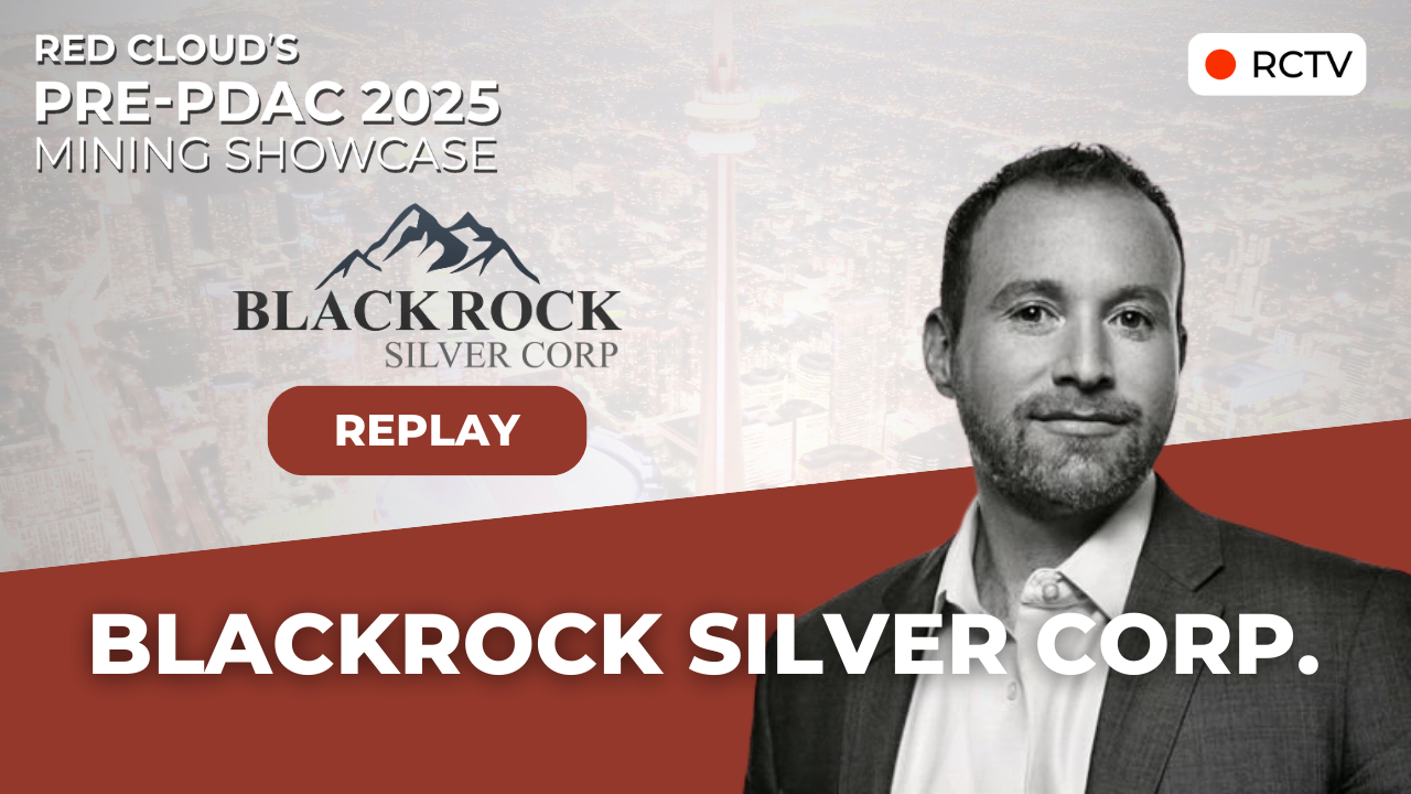 BLACKROCK SILVER CORP. | Red Cloud's Pre-PDAC 2025 - Red Cloud ...
